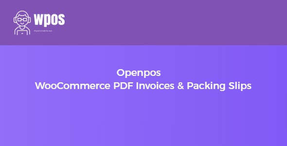 Openpos WooCommerce PDF Invoices And Packing Slips 1.1 – WPAdictos