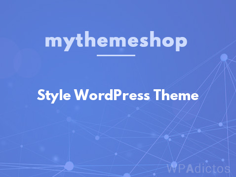 MyThemeShop Style WordPress Theme 1.1.2 – WPAdictos